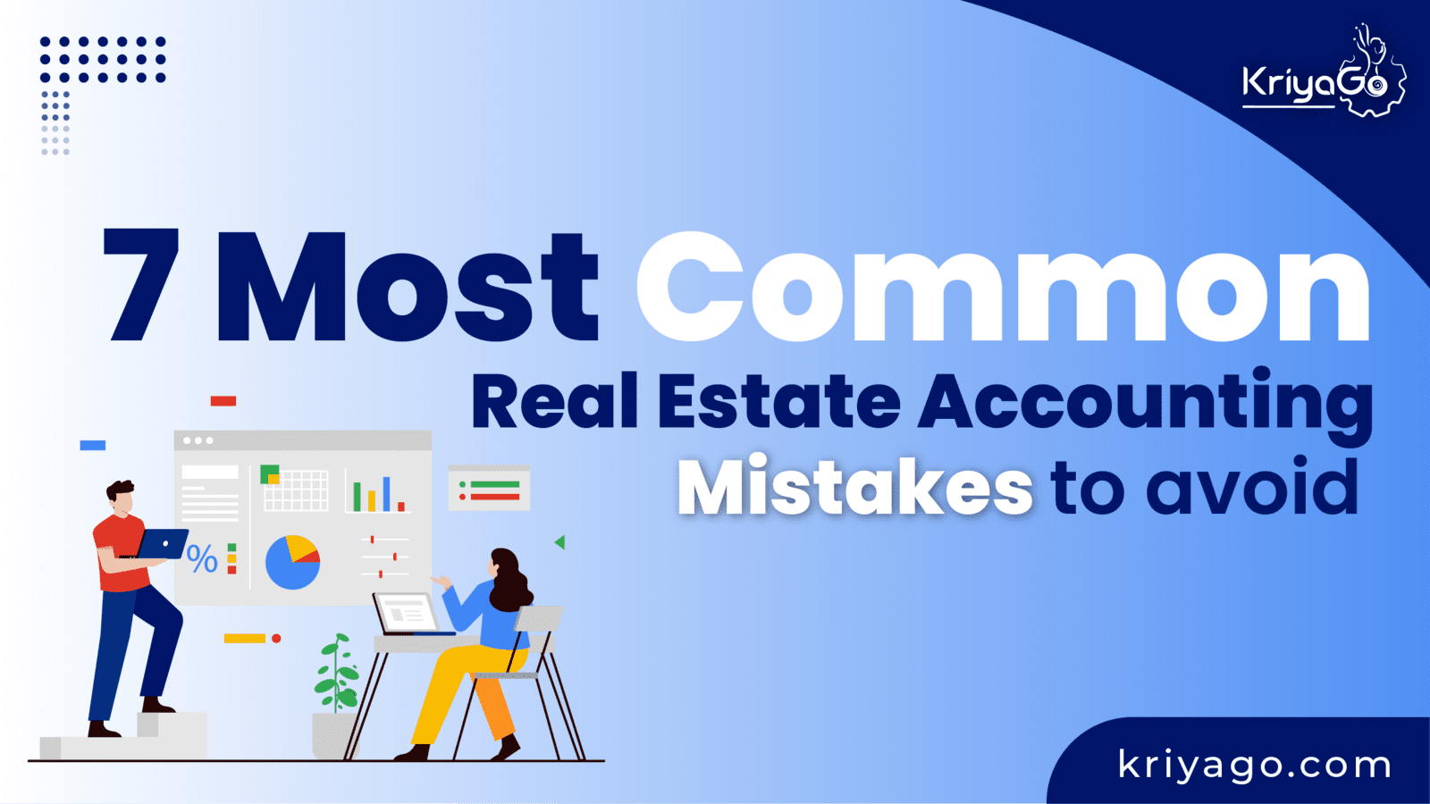 7 Most Common Real Estate Accounting Mistakes to Avoid | KriyaGo