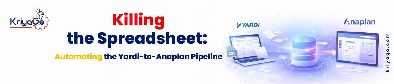Killing the Spreadsheet: Automating Yardi-to-Anaplan Data | KriyaGo ...