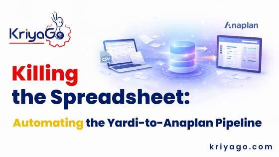 Killing the Spreadsheet: Automating Yardi-to-Anaplan Data | KriyaGo ...