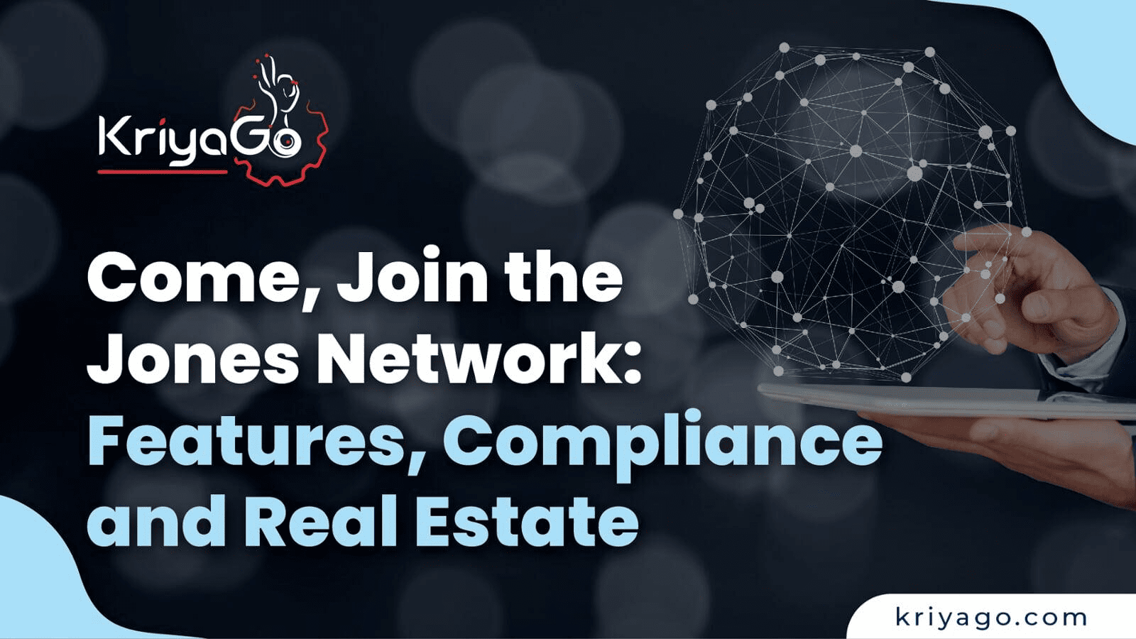 Come, Join the Jones Network: Features, Compliance and Real Estate ...